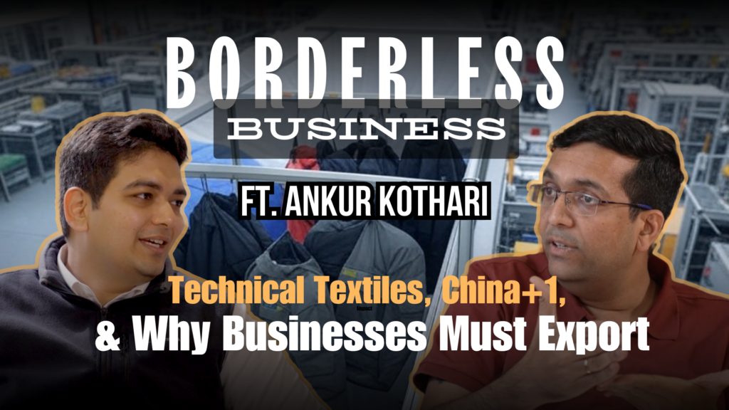 Technical Textiles, China+1, & Why India Must Export | Ep 1 | Borderless Business | Foundation ...
